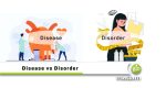 Difference between Disease and Disorder - biomadam
